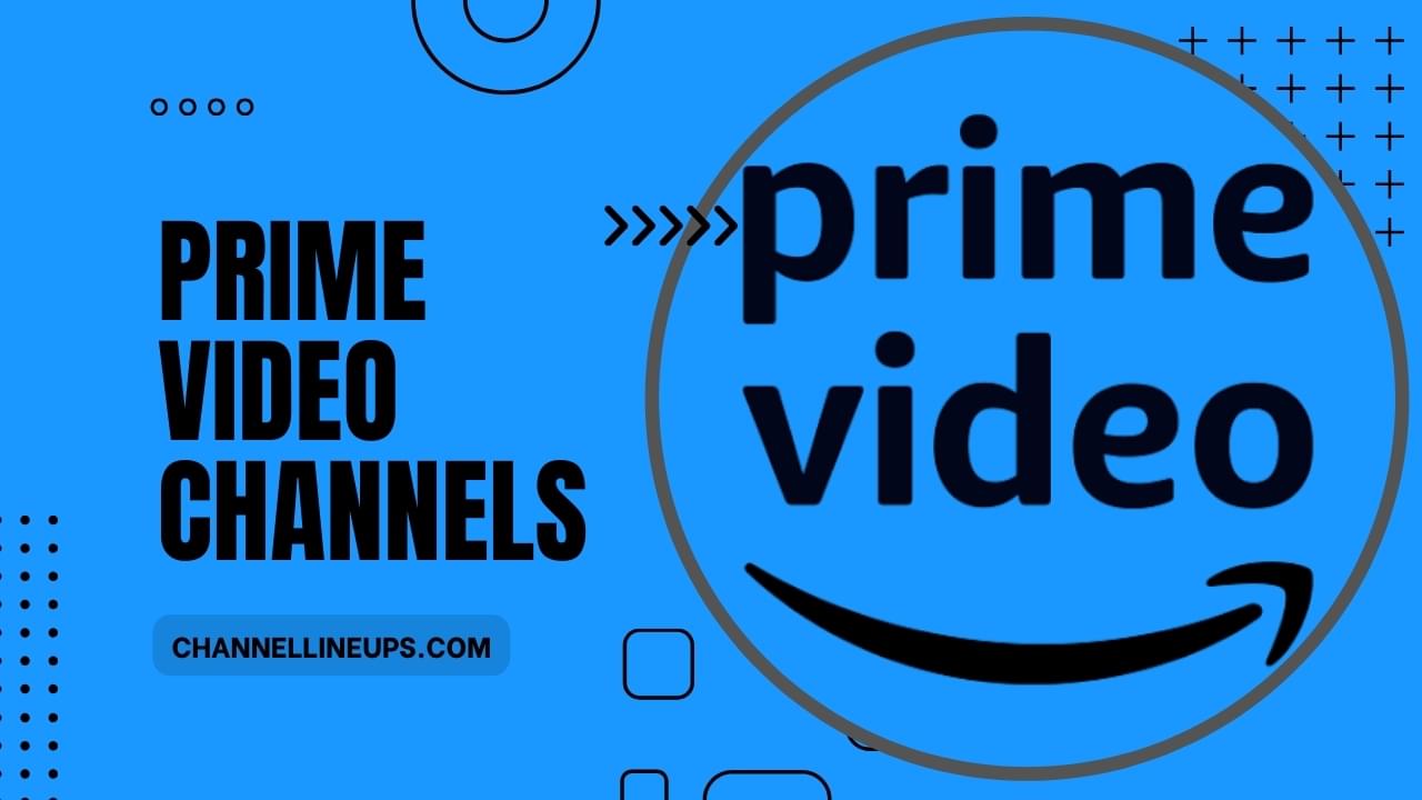 Prime Video Channels List 2025 - Channel Lineups