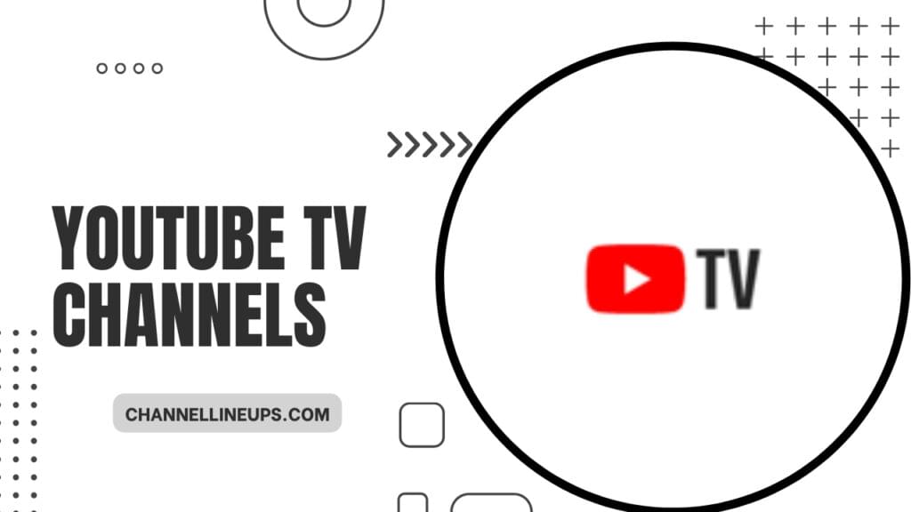 YouTube TV Channels List 2025 - Channel Lineups